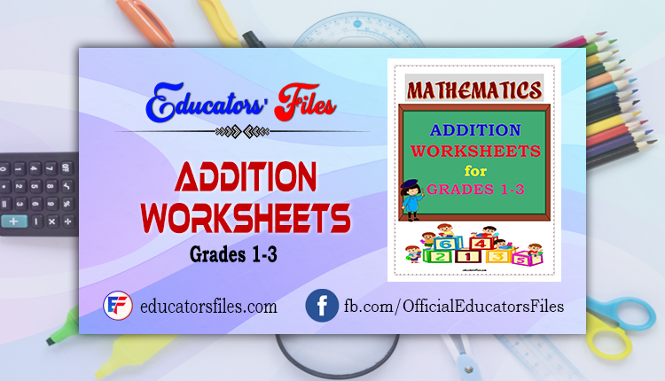 Addition Worksheets for Grades 1-3 » Educators' Files