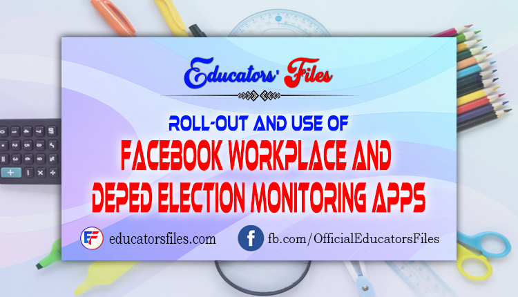 Roll-Out and Use of Facebook Workplace and DepEd Election Monitoring ...