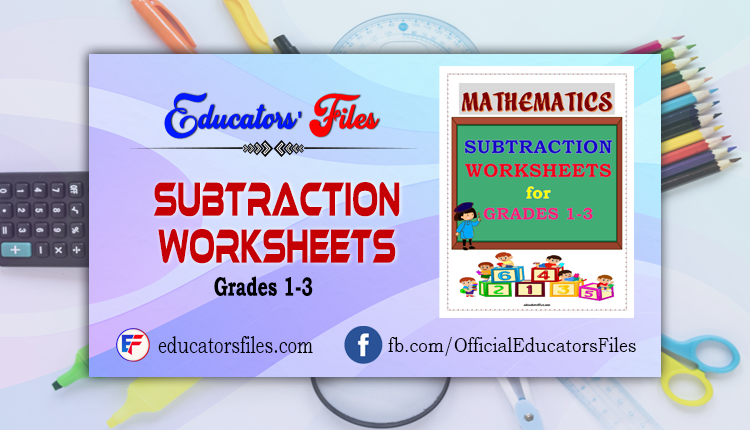 Subtraction Worksheets for Grades 1-3 » Educators' Files