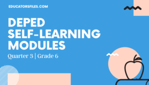 Grade 6 DepEd Self-Learning Modules | Quarter 3 » Educators' Files